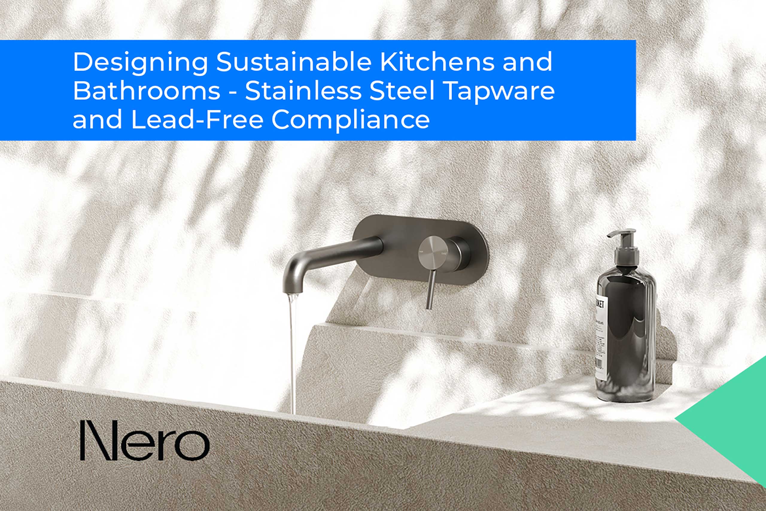 CPD Online - Designing sustainable kitchens and bathrooms: Stainless steel tapware and lead-free ...